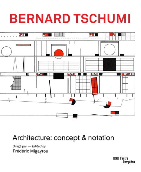 “Bernard Tschumi. Architecture : concept & notation” - ACPresse